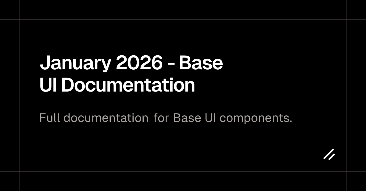 January 2026 - Base UI Documentation - shadcn/ui