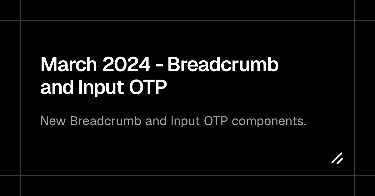 March 2024 - Breadcrumb and Input OTP - shadcn/ui