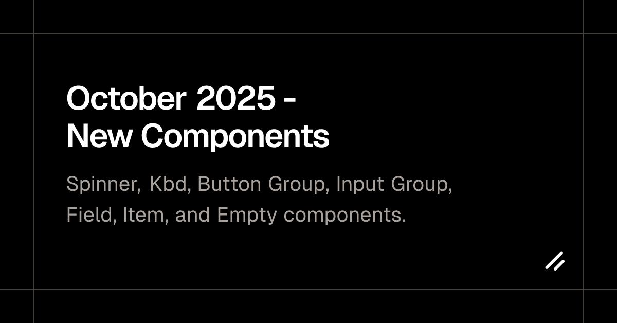 October 2025 - New Components - shadcn/ui
